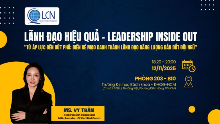[HỘI THẢO] LÃNH ĐẠO HIỆU QUẢ – LEADERSHIP INSIDE OUT - Khoa Quản lý Công nghiệp